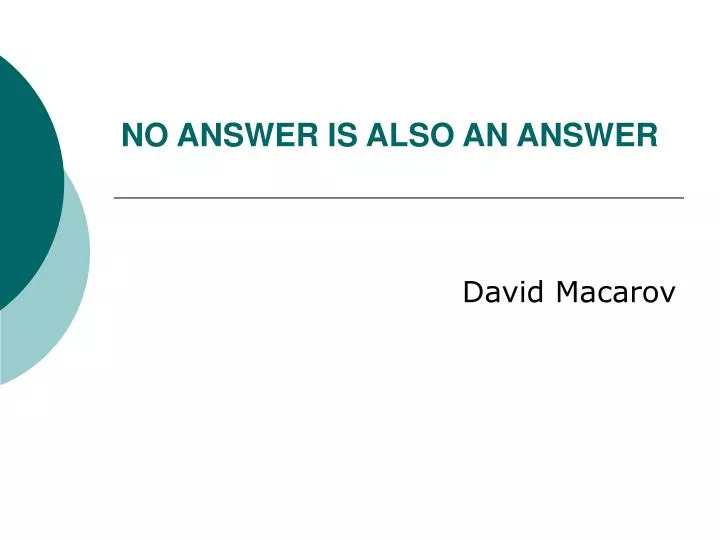 PPT - NO ANSWER IS ALSO AN ANSWER PowerPoint Presentation, free ...