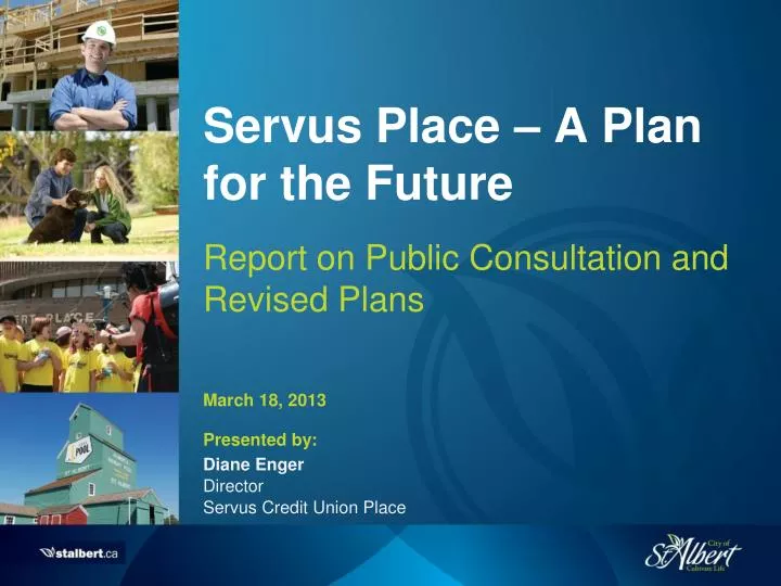 PPT - Servus Place – A Plan for the Future PowerPoint Presentation ...
