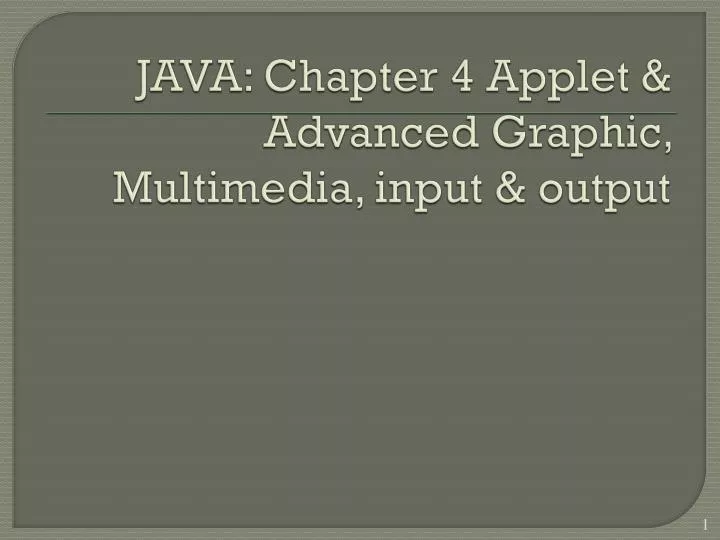 PPT - JAVA: Chapter 4 Applet & Advanced Graphic, Multimedia, input ...