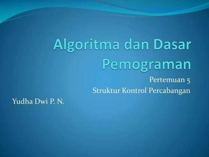 PPT - Algoritma dan Dasar Pemograman PowerPoint Presentation, free ... PPT - Algoritma dan Dasar Pemograman PowerPoint Presentation, free ...