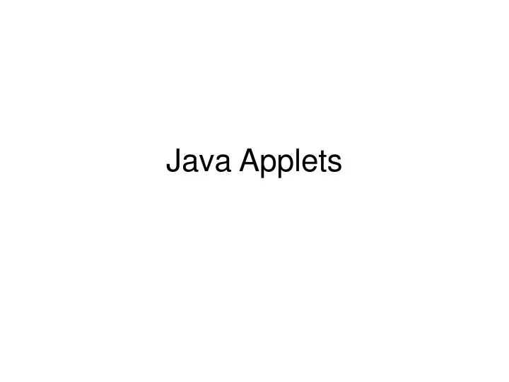Ppt Java Applets Powerpoint Presentation Free Download Id5425456