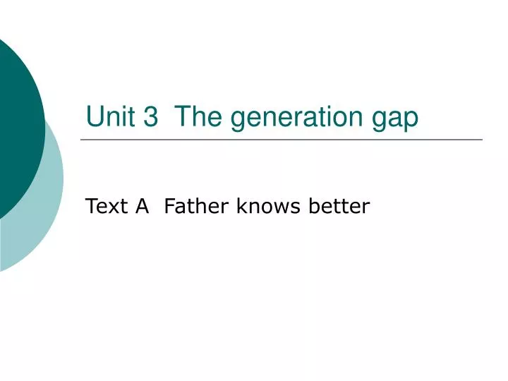 PPT - Unit 3 The generation gap PowerPoint Presentation, free download ...