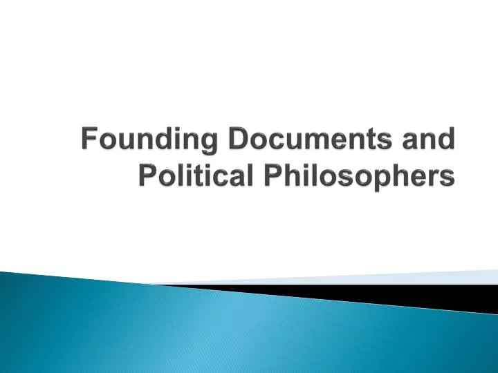 PPT - Founding Documents and Political Philosophers PowerPoint ...