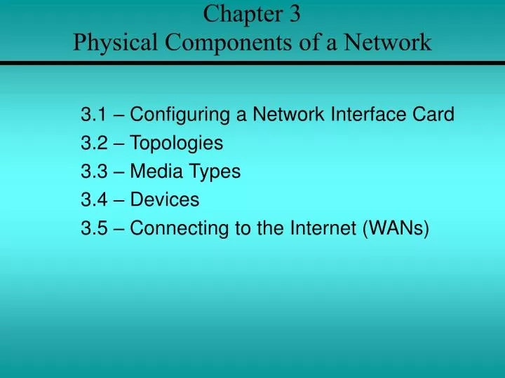 PPT - Chapter 3 Physical Components of a Network PowerPoint ...