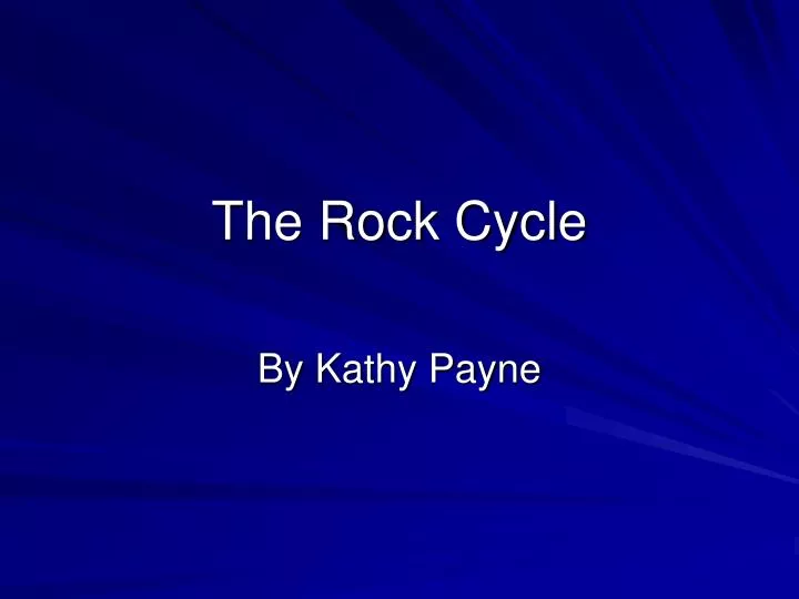 PPT - The Rock Cycle PowerPoint Presentation, free download - ID:5427429