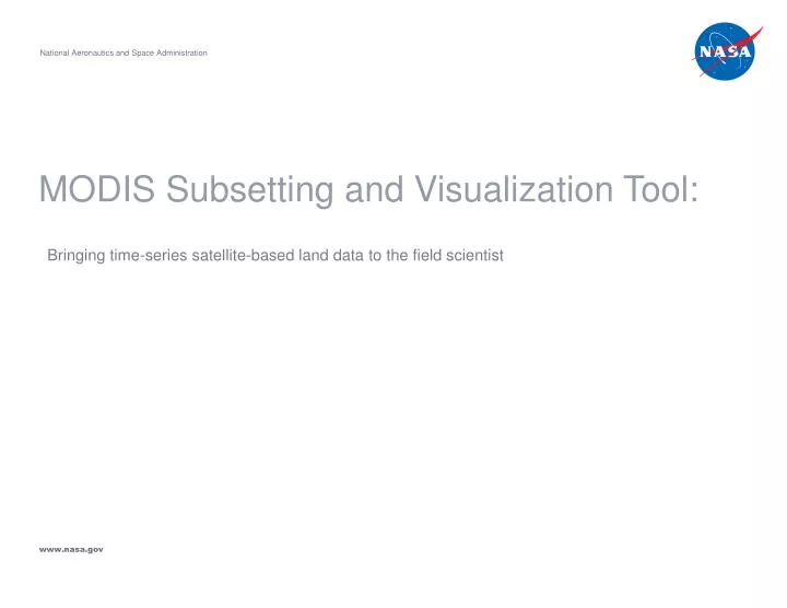 PPT - MODIS Subsetting and Visualization Tool: PowerPoint Presentation ... PPT - MODIS Subsetting and Visualization Tool: PowerPoint Presentation ...