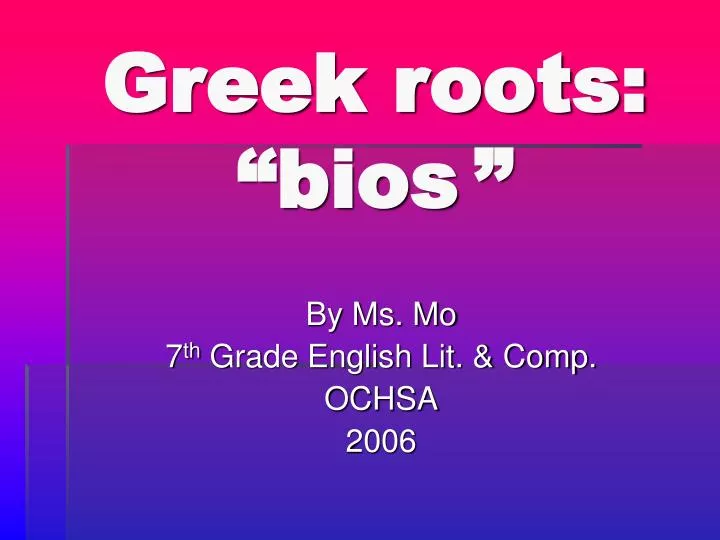 PPT - Greek roots: “bios ” PowerPoint Presentation, free download - ID ...