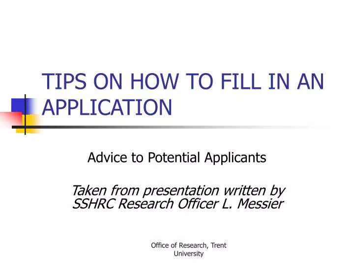 PPT - TIPS ON HOW TO FILL IN AN APPLICATION PowerPoint Presentation ...
