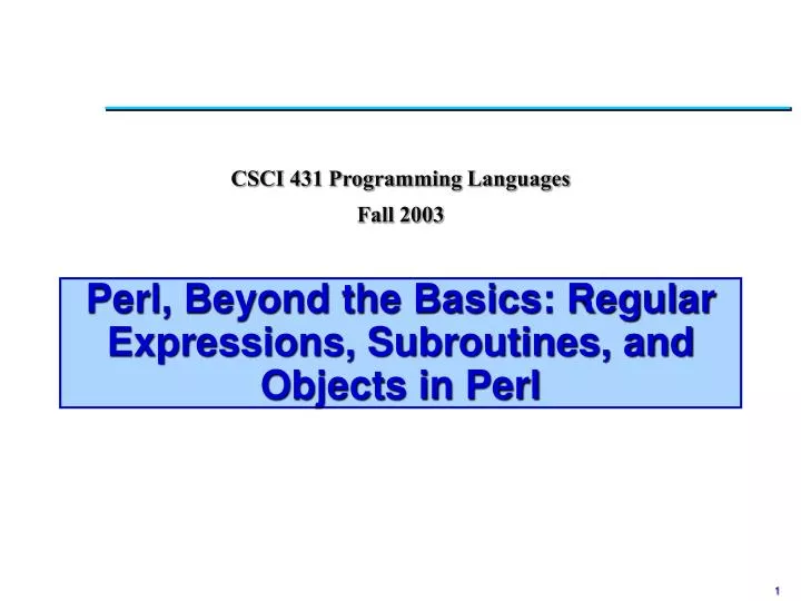 Ppt Perl Beyond The Basics Regular Expressions Subroutines And Objects In Perl Powerpoint