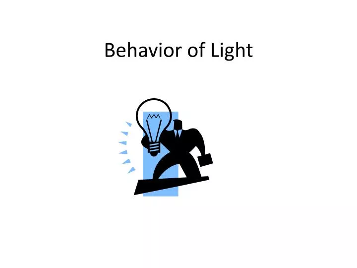 PPT - Behavior of Light PowerPoint Presentation, free download - ID:5432042