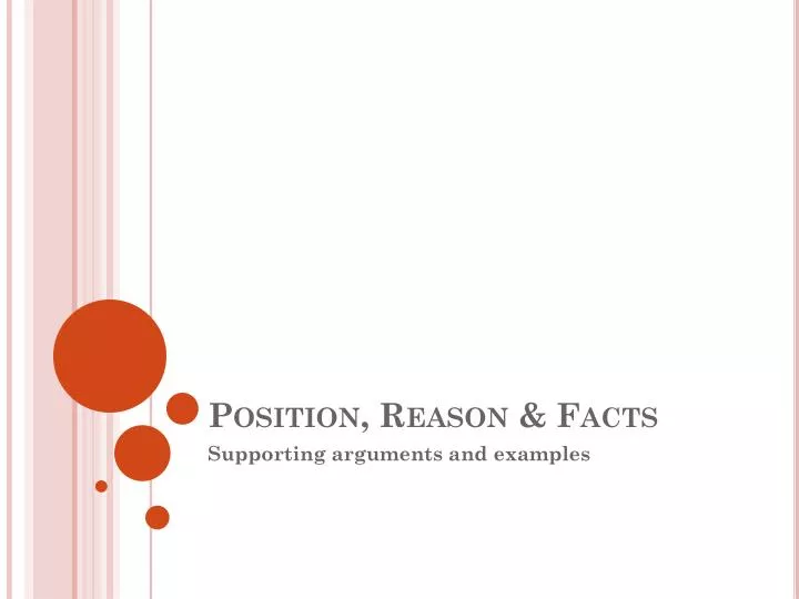 PPT - Position, Reason & Facts PowerPoint Presentation, free download ...