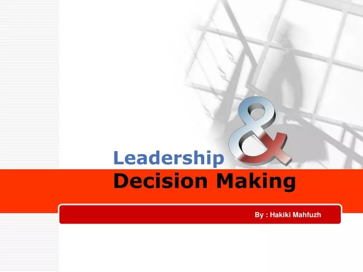 PPT - Leadership Decision Making PowerPoint Presentation, free download ...