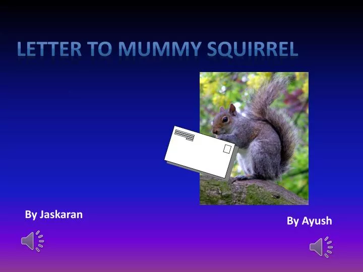 PPT - letter to mummy squirrel PowerPoint Presentation, free download ...