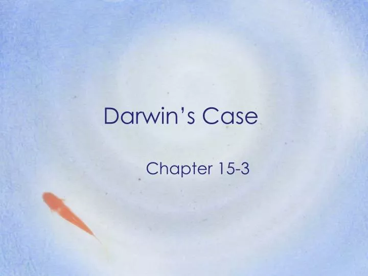 PPT - Darwin’s Case PowerPoint Presentation, free download - ID:5434471