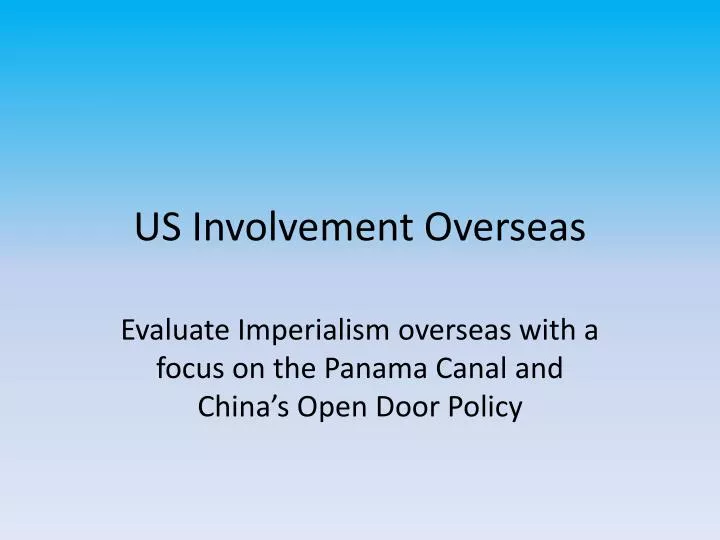 PPT - US Involvement Overseas PowerPoint Presentation, free download ...