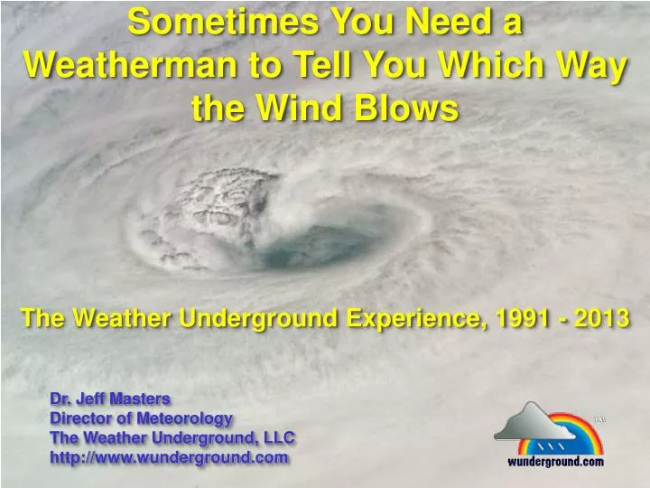PPT - Sometimes You Need a Weatherman to Tell You Which Way the Wind ...