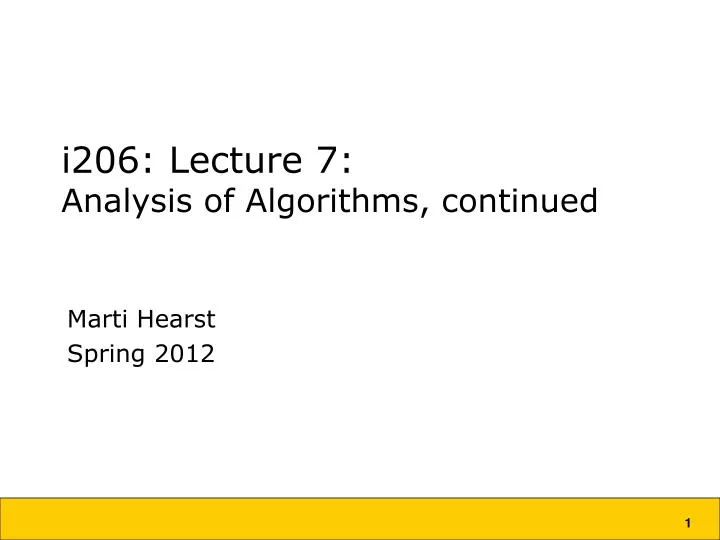 PPT - i206: Lecture 7: Analysis of Algorithms, continued PowerPoint ...