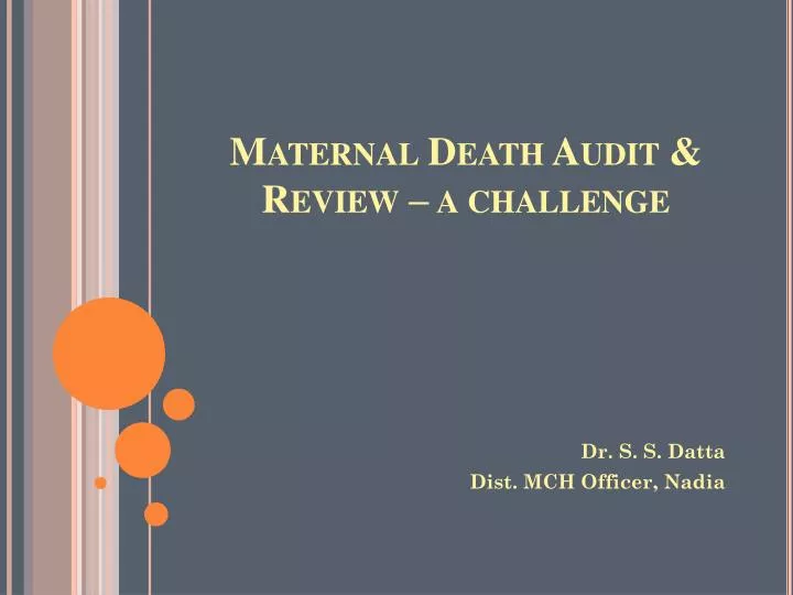 PPT - Maternal Death Audit & Review – a challenge PowerPoint Presentation - ID:5435779