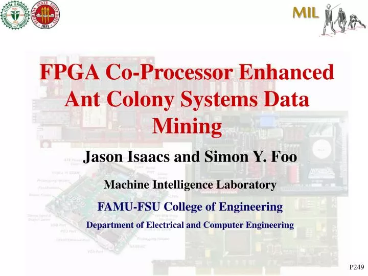 PPT - FPGA Co-Processor Enhanced Ant Colony Systems Data Mining PowerPoint Presentation - ID:5435827