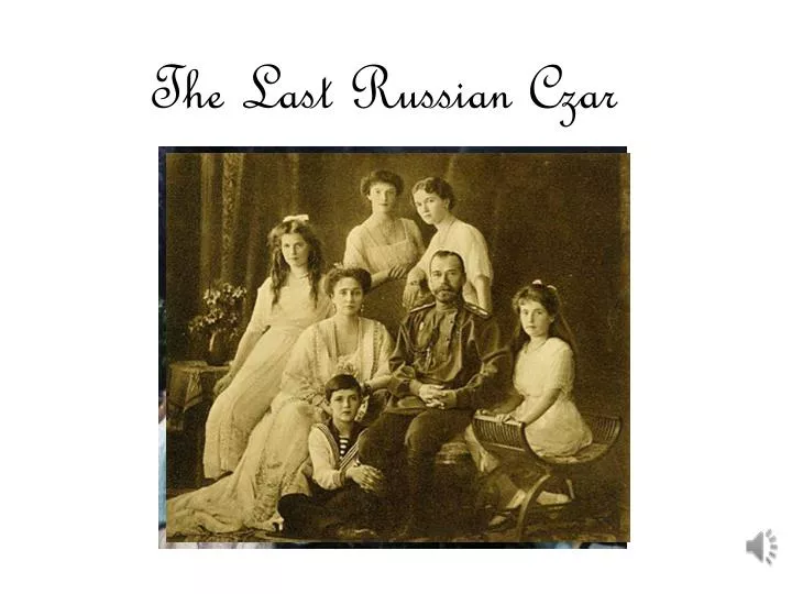 PPT - The Last Russian Czar PowerPoint Presentation, free download - ID ...
