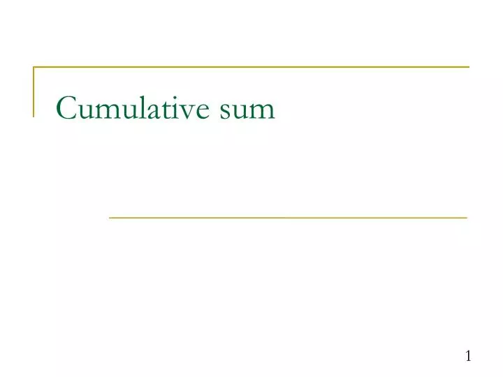 PPT - Cumulative sum PowerPoint Presentation, free download - ID:5436330 PPT - Cumulative sum PowerPoint Presentation, free download - ID:5436330