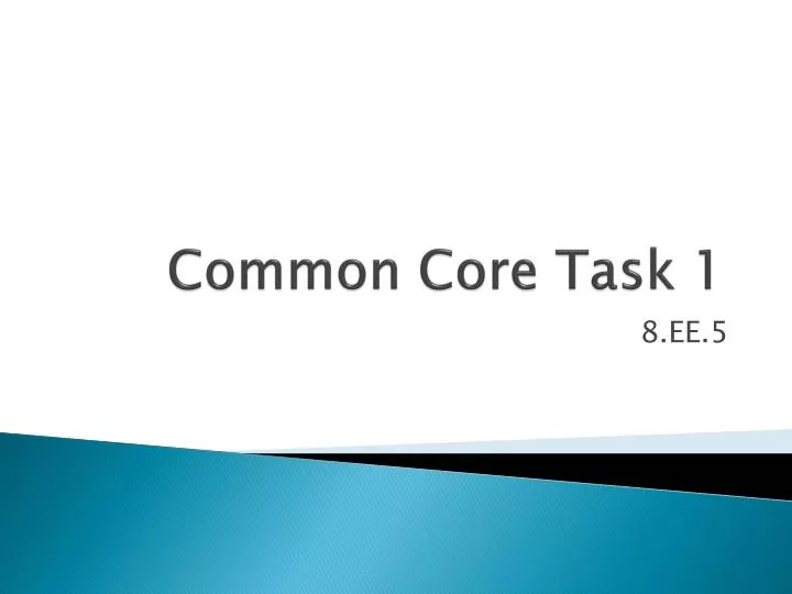 PPT - Common Core Task 1 PowerPoint Presentation, free download - ID ...