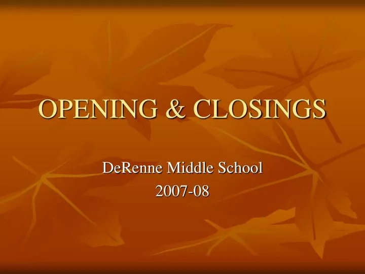 PPT - OPENING & CLOSINGS PowerPoint Presentation, free download - ID ...