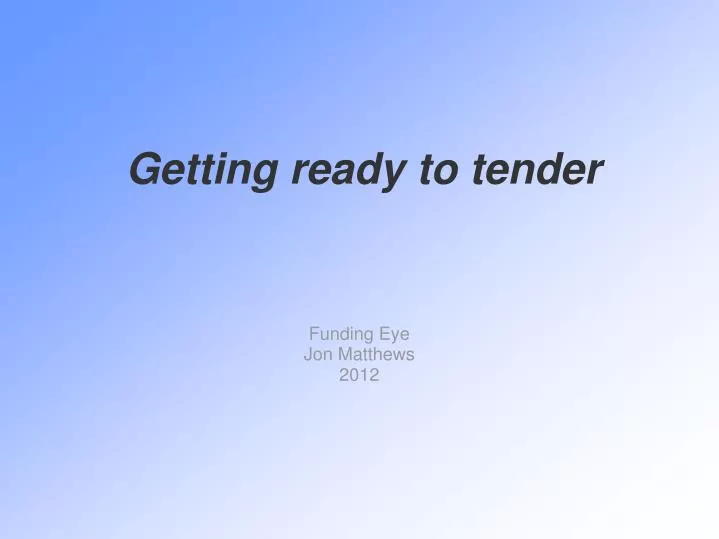 PPT - Getting ready to tender PowerPoint Presentation, free download ...