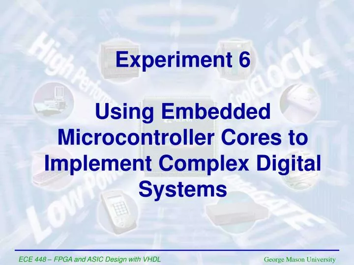 PPT - Experiment 6 Using Embedded Microcontroller Cores to Implement Complex Digital Systems ...