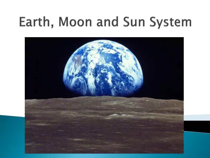 PPT - Earth, Moon and Sun System PowerPoint Presentation, free download ...