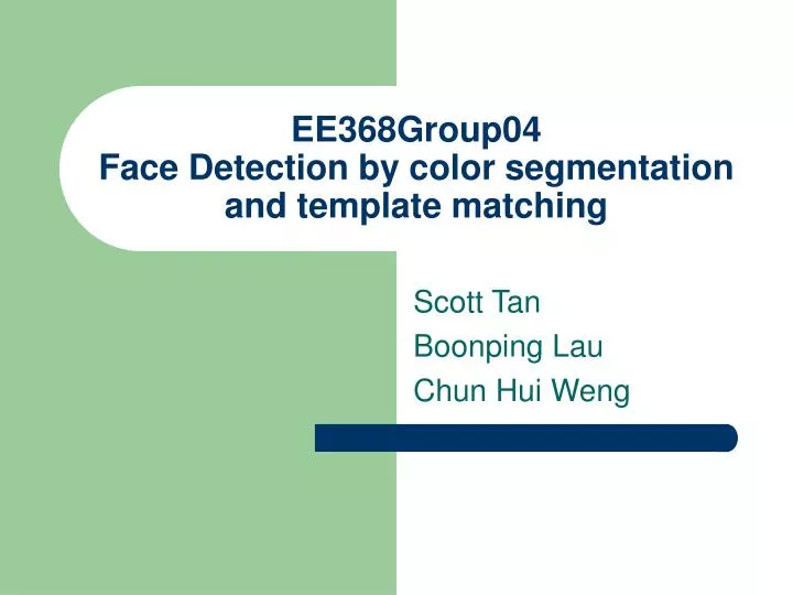 Ppt Ee368group04 Face Detection By Color Segmentation And Template Matching Powerpoint
