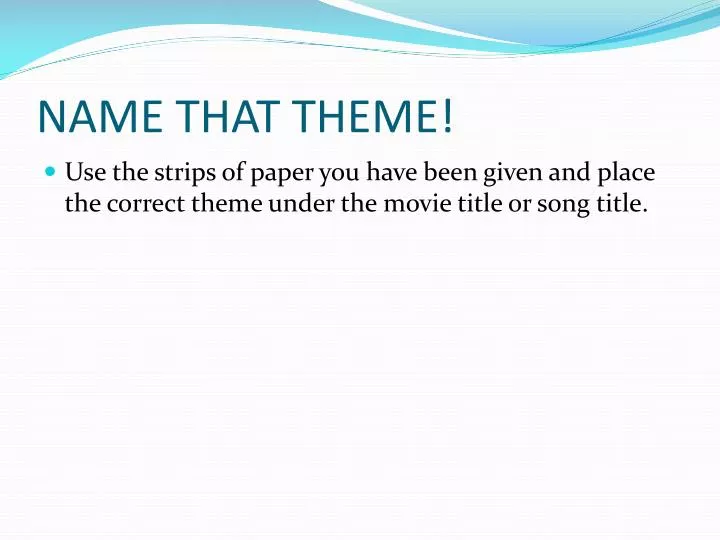 PPT - NAME THAT THEME! PowerPoint Presentation, free download - ID:5438378