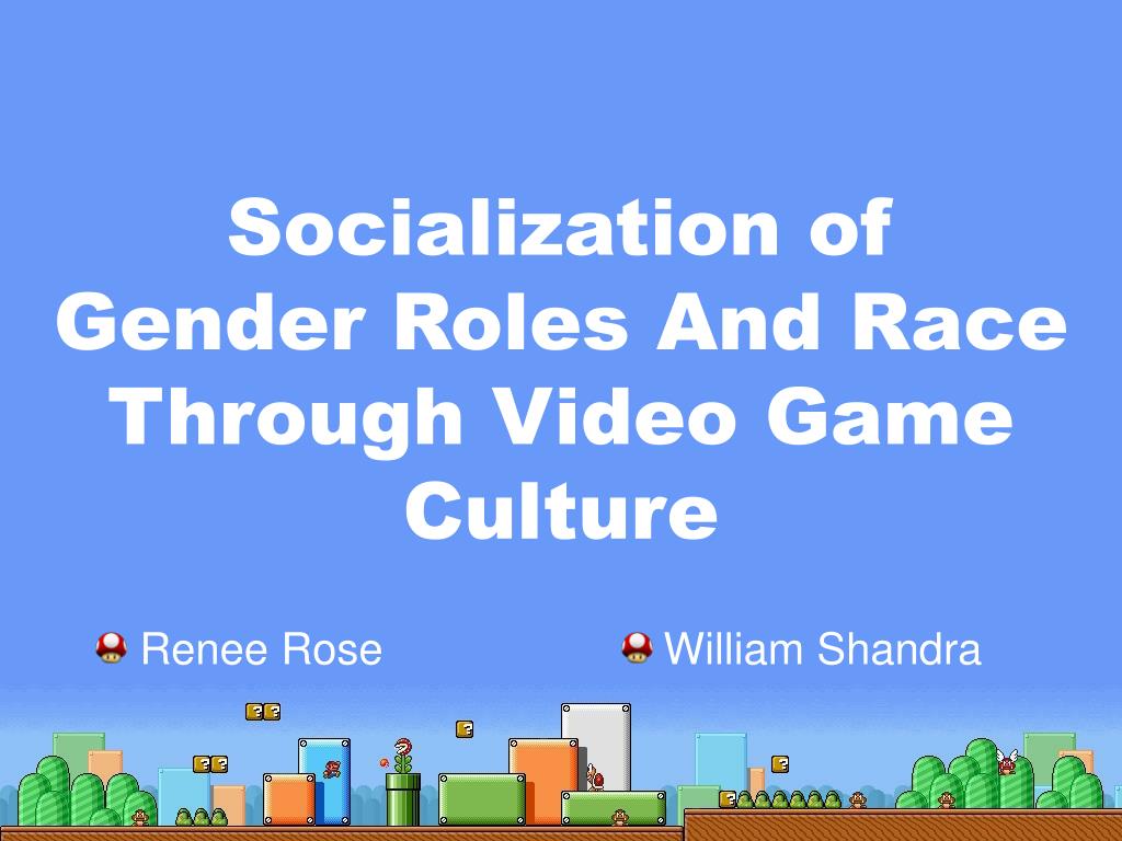 PPT - Socialization of Gender Roles And Race Through Video Game Culture ...