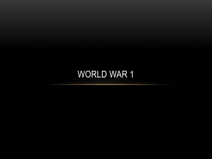 PPT - World War 1 PowerPoint Presentation, free download - ID:5439665