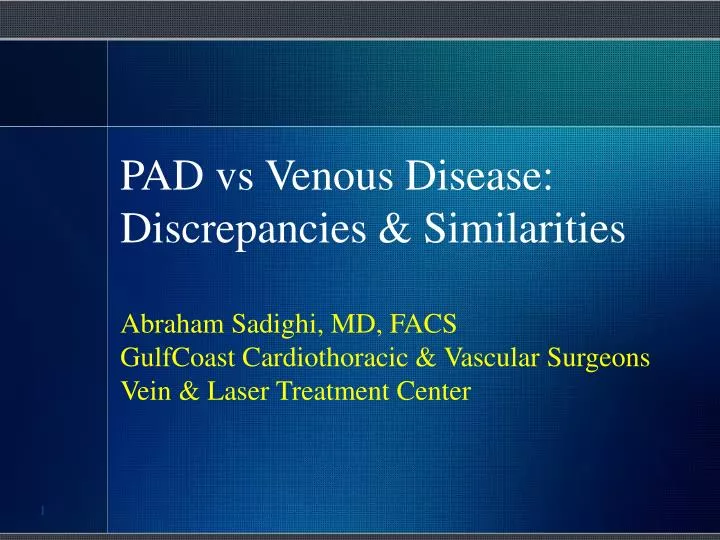 PPT - PAD vs Venous Disease: Discrepancies & Similarities Abraham ...