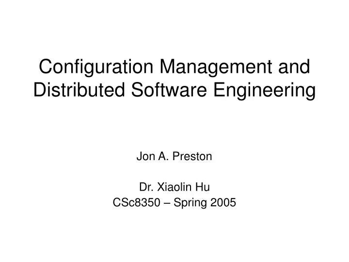 Ppt Configuration Management And Distributed Software Engineering Powerpoint Presentation Id
