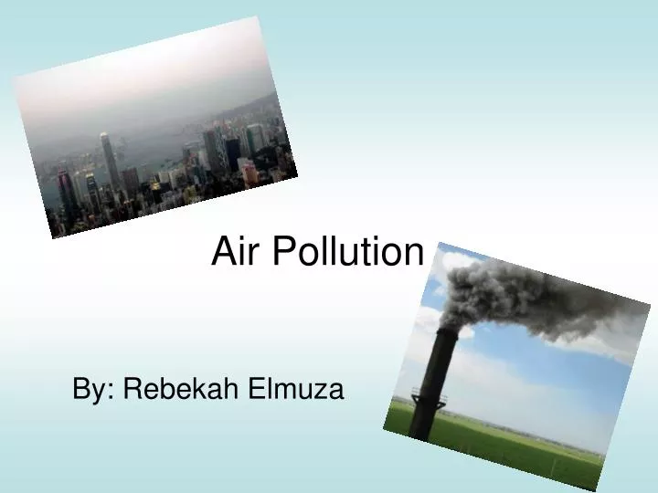 PPT - Air Pollution PowerPoint Presentation, free download - ID:5441107