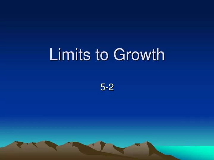 PPT - Limits to Growth PowerPoint Presentation, free download - ID:5441769
