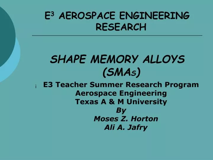 PPT - E 3 AEROSPACE ENGINEERING RESEARCH SHAPE MEMORY ALLOYS (SMA S ...