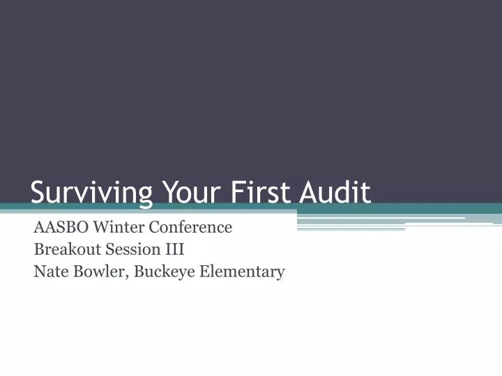 PPT - Surviving Your First Audit PowerPoint Presentation, free download ...