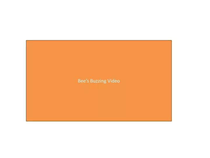 PPT - Bee’s Buzzing Video PowerPoint Presentation, free download - ID ...