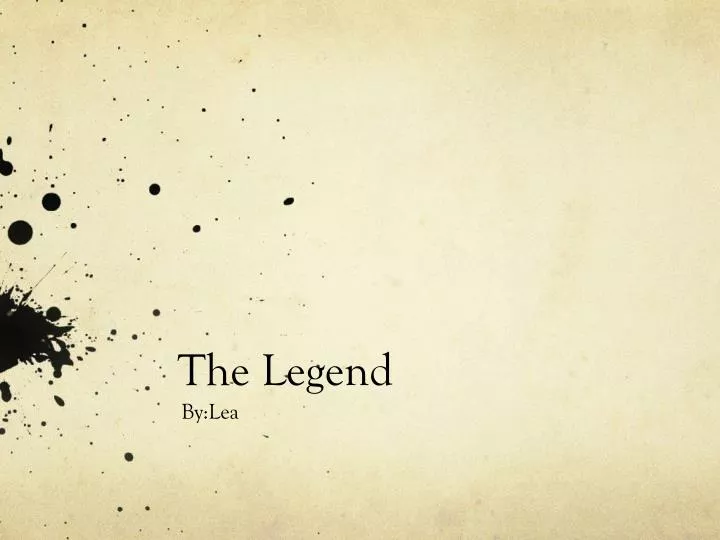 PPT - The Legend PowerPoint Presentation, free download - ID:5443064