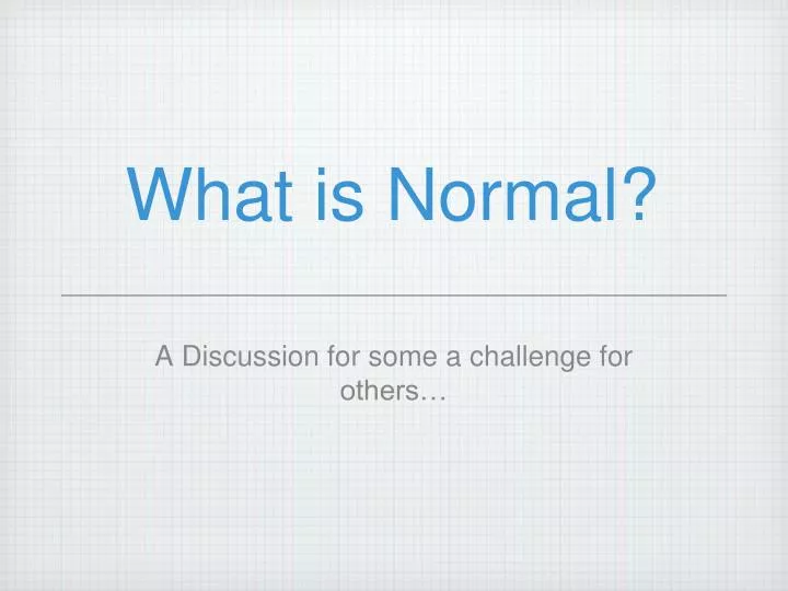 PPT - What is Normal? PowerPoint Presentation, free download - ID:5443077