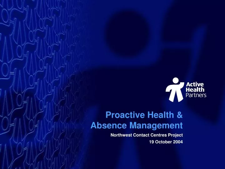PPT - Proactive Health & Absence Management PowerPoint Presentation ...