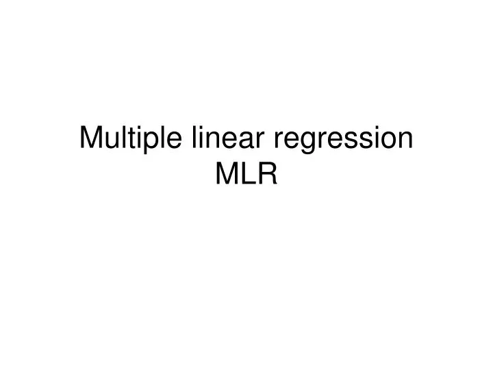 PPT - Multiple linear regression MLR PowerPoint Presentation, free ... PPT - Multiple linear regression MLR PowerPoint Presentation, free ...