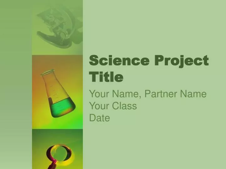 PPT - Science Project Title PowerPoint Presentation, free download - ID ...
