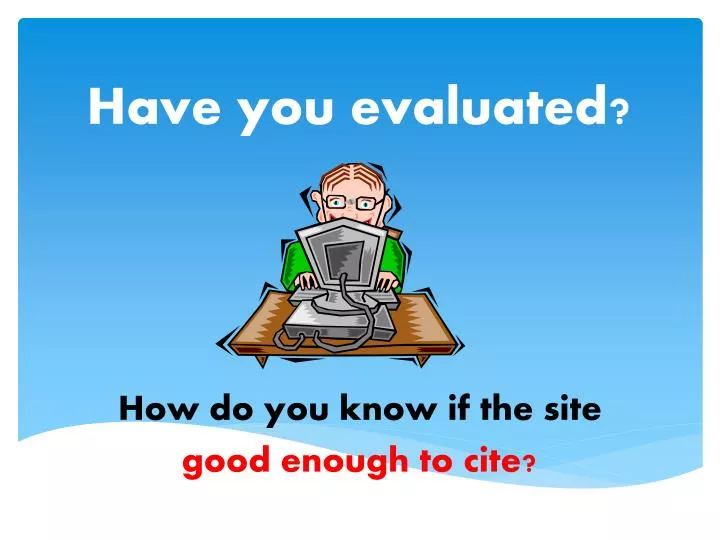 PPT - Have you evaluated? PowerPoint Presentation, free download - ID ...