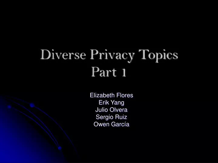 PPT - Diverse Privacy Topics Part 1 PowerPoint Presentation, free ...