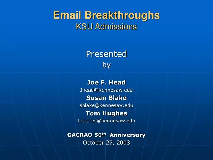 PPT - Email Breakthroughs KSU Admissions PowerPoint Presentation, free ...