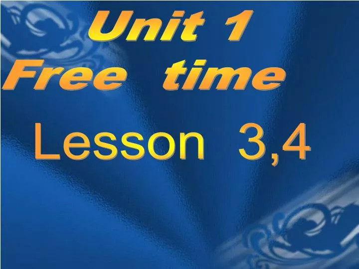PPT - Unit 1 Free time PowerPoint Presentation, free download - ID:5445430